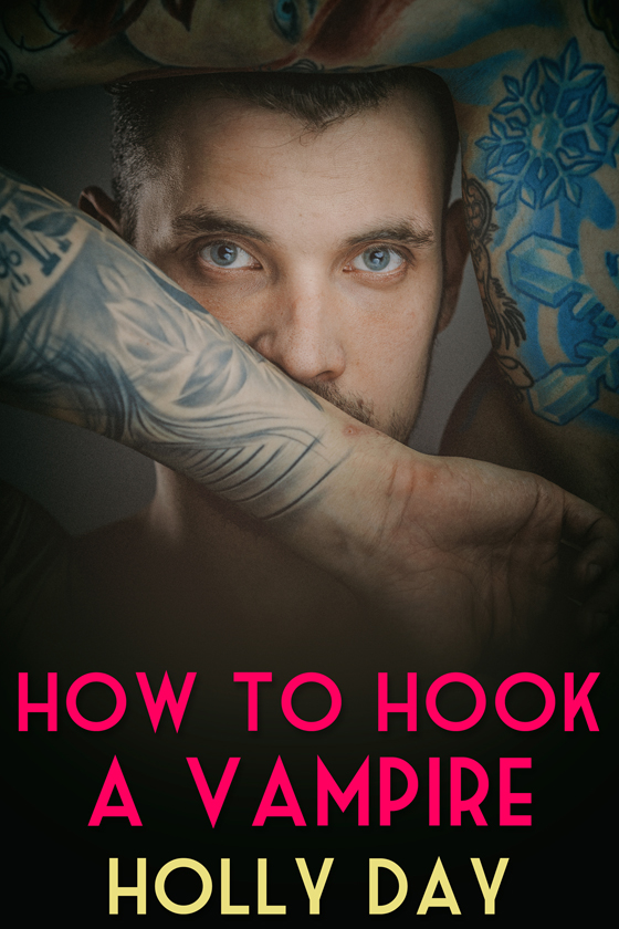 Guest Post | How to Hook a Vampire by Holly Day – Ofelia Grand